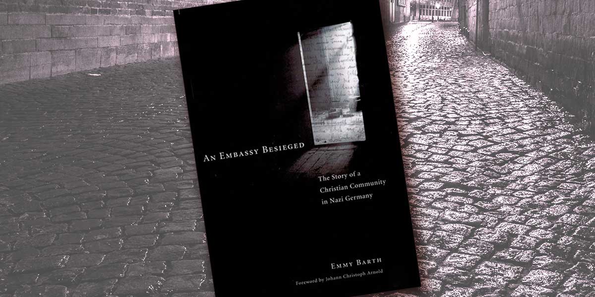 An Embassy Besieged: The Story of a Christian Community in Nazi Germany ...