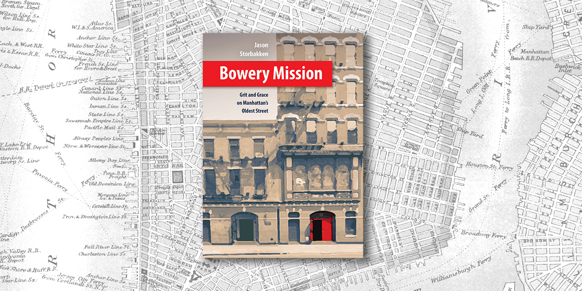 Bowery Mission: Grit and Grace on Manhattan’s Oldest Street