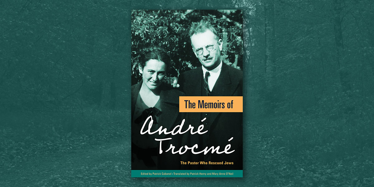 The Memoirs of André Trocmé: The Pastor Who Rescued Jews