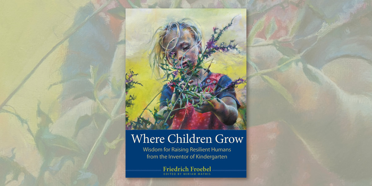 Where Children Grow by Friedrich Froebel