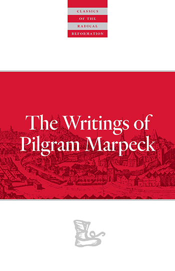 The Writings of Pilgram Marpeck