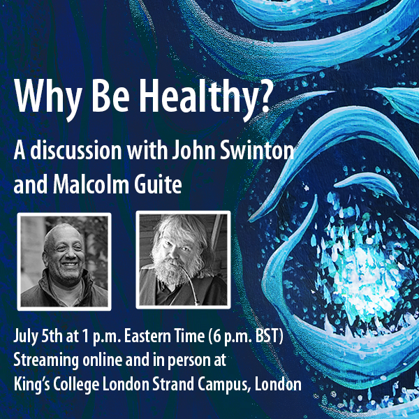 Why Be Healthy? A discussion with John Swinton and Malcolm Guite