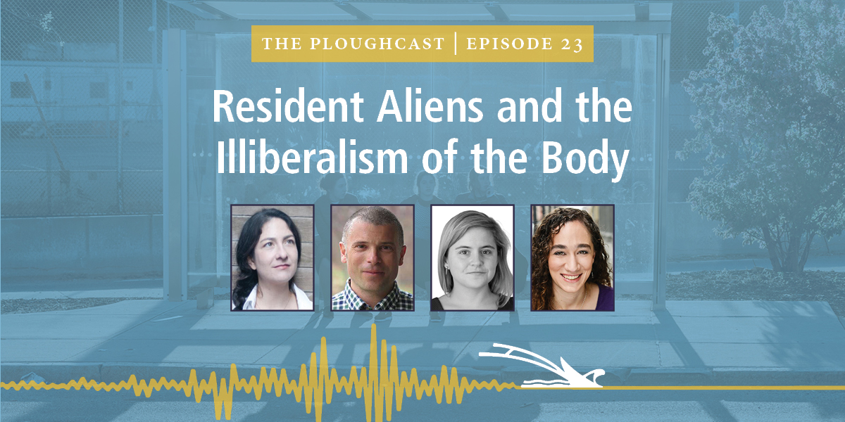 PloughCast 23: Resident Aliens and the Illiberalism of the Body with ...